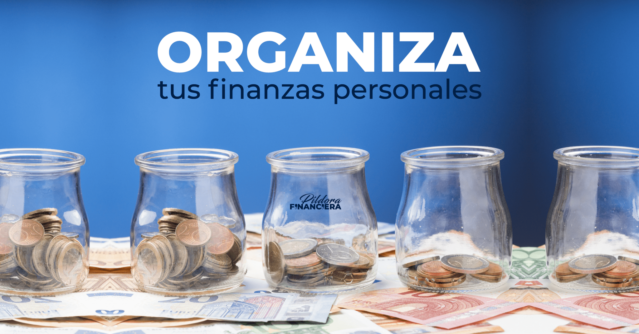 PíldoraFinanciera - 3 Tips para organizar tus finanzas